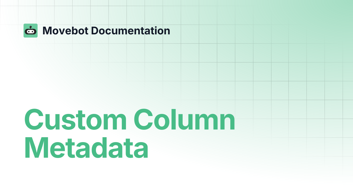 Custom Column Metadata | Movebot Documentation
