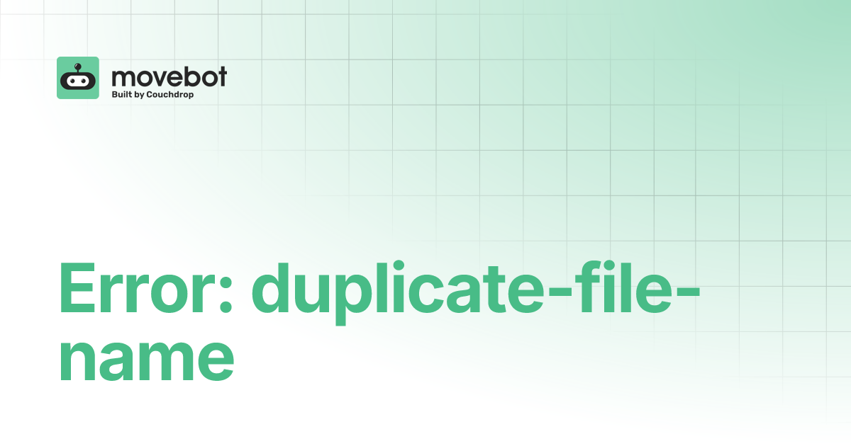 Error: duplicate-file-name | Movebot Documentation